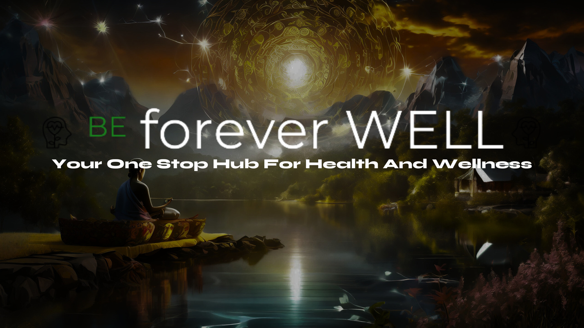 Be Forever Well